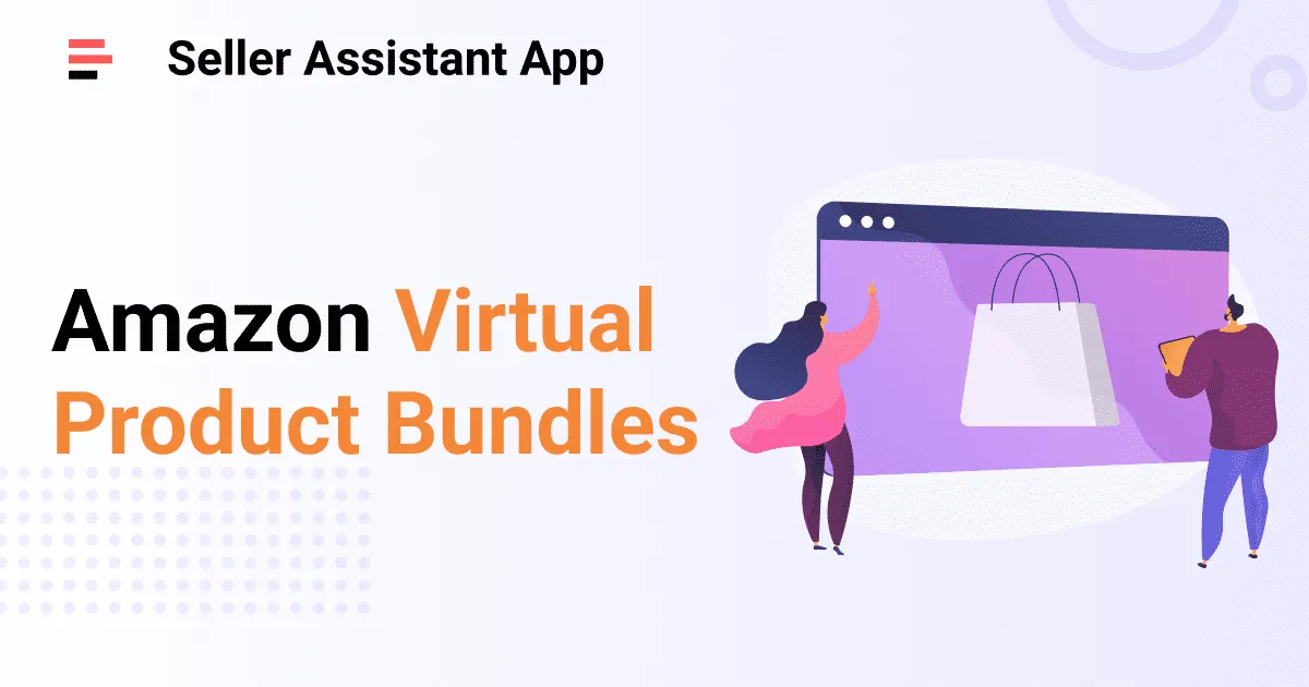 Amazon Virtual Product Bundles: All You Need To Know | Seller Assistant ...