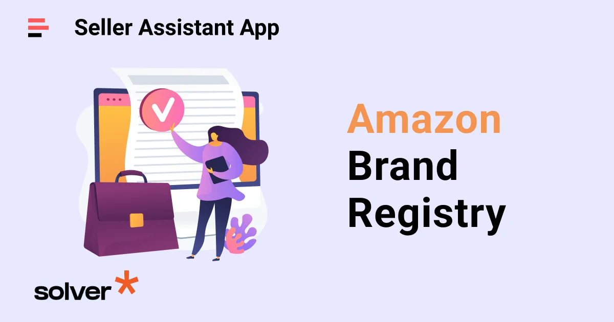 Amazon Brand Registry: Step-by-step Guide | Seller Assistant Blog
