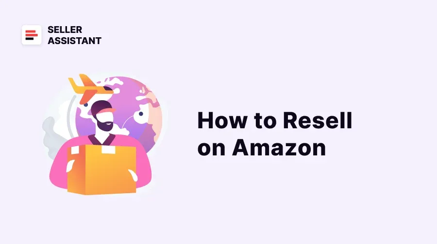 Cómo revender en Amazon | Seller Assistant Blog